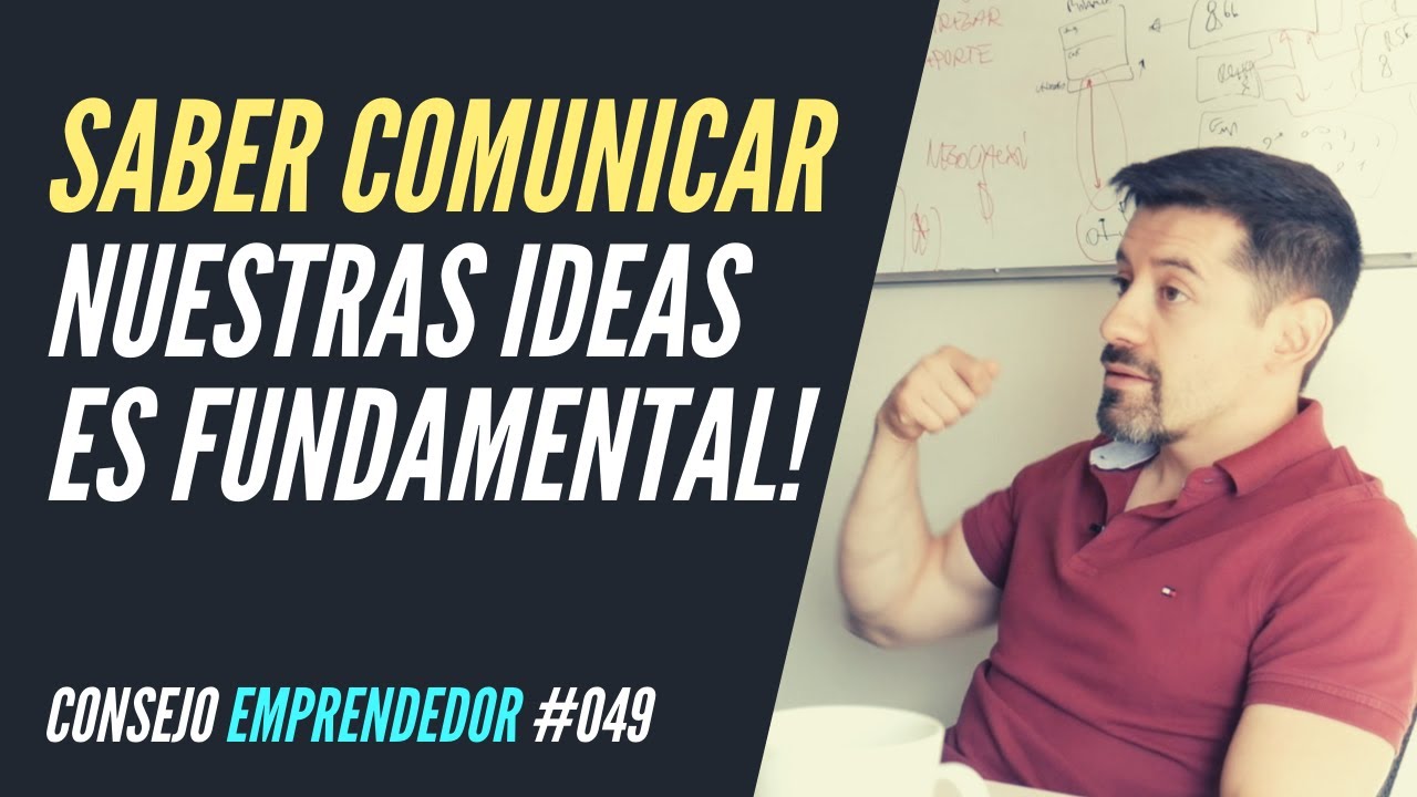 Saber comunicar nuestras ideas es fundamental! | Consejo Emprendedor ...