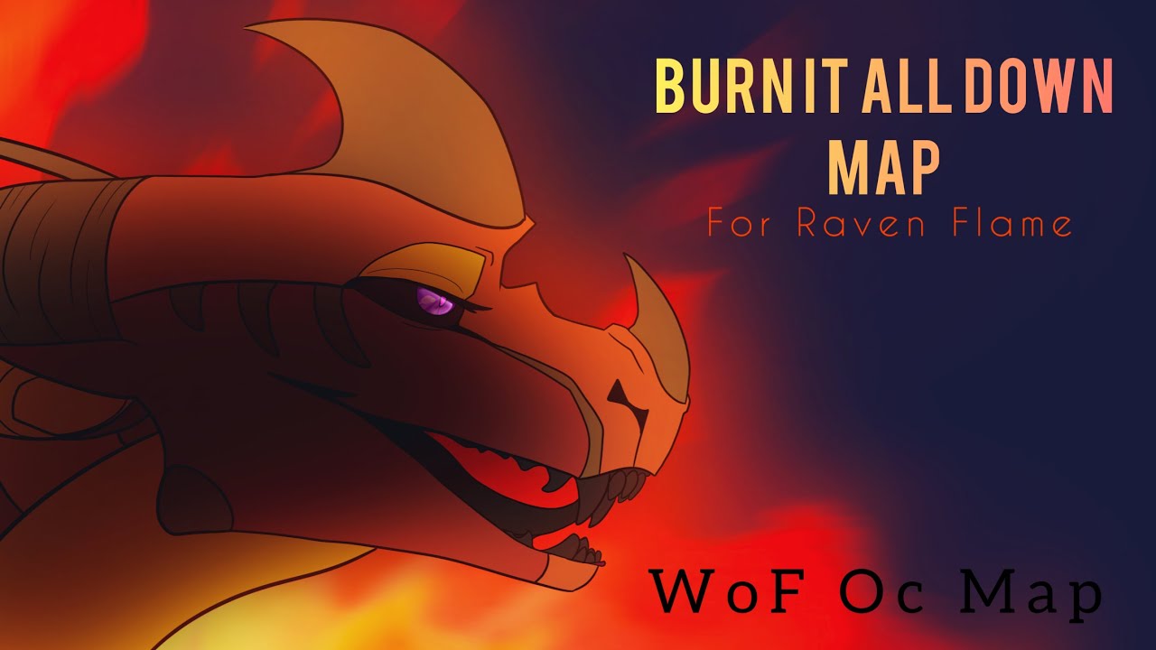 Burn it all down | WoF Oc Villain MAP part 2 = @Raven_Flame - YouTube