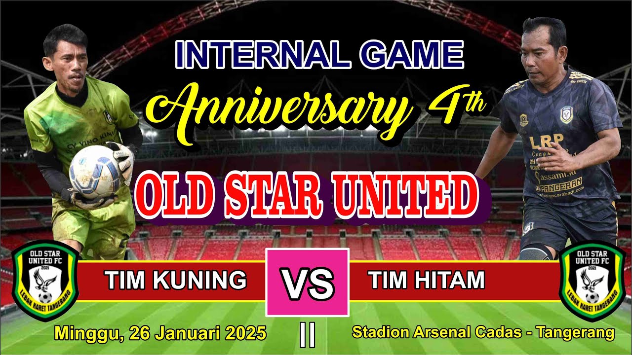 TIM KUNING VS TIM HITAM II ANNIVERSARY OLD STAR UNITED KE-4 TAHUN - YouTube
