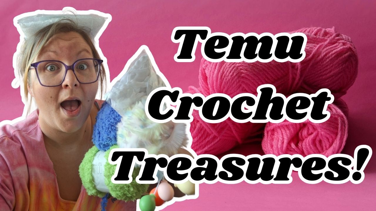 Unravelling Temu! My crochet haul and HONEST review - YouTube