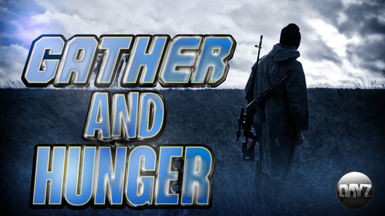 GATHER AND HUNGER! DayZ GAMEPLAY! - YouTube