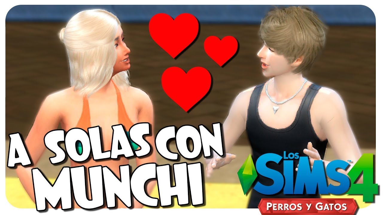 PANCHO NO QUIERE QUE ME QUEDE A SOLAS CON MUNCHI #09 LOS SIMS 4 PERROS ...