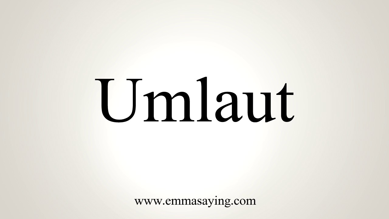 How To Pronounce Umlaut - YouTube
