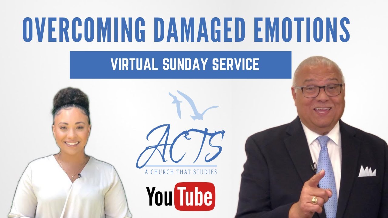 Overcoming Damaged Emotions - ACTS A Church That Studies Virtual ...