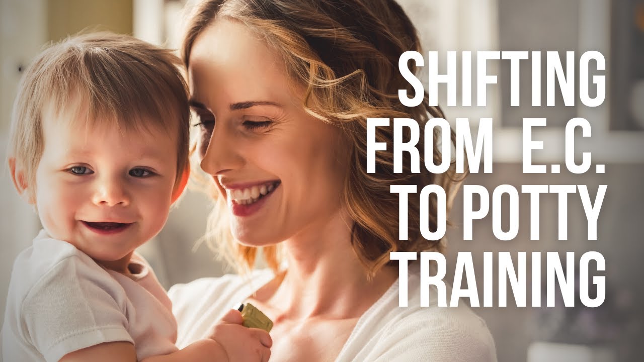 Shifting from EC to Potty Training: What's the difference? - YouTube