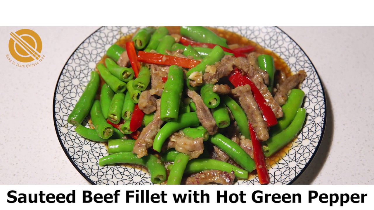 Sauteed Beef Fillet with Hot Green Pepper 杭椒牛柳 - YouTube