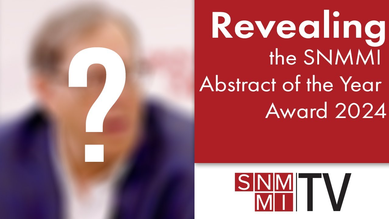 Revealing the SNMMI Abstract of the Year Award 2024 - YouTube