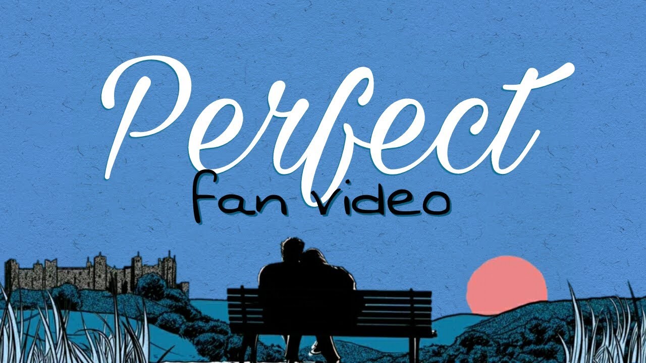 Ed Sheeran - Perfect || Fan Video by Project Sheeran Poland - YouTube