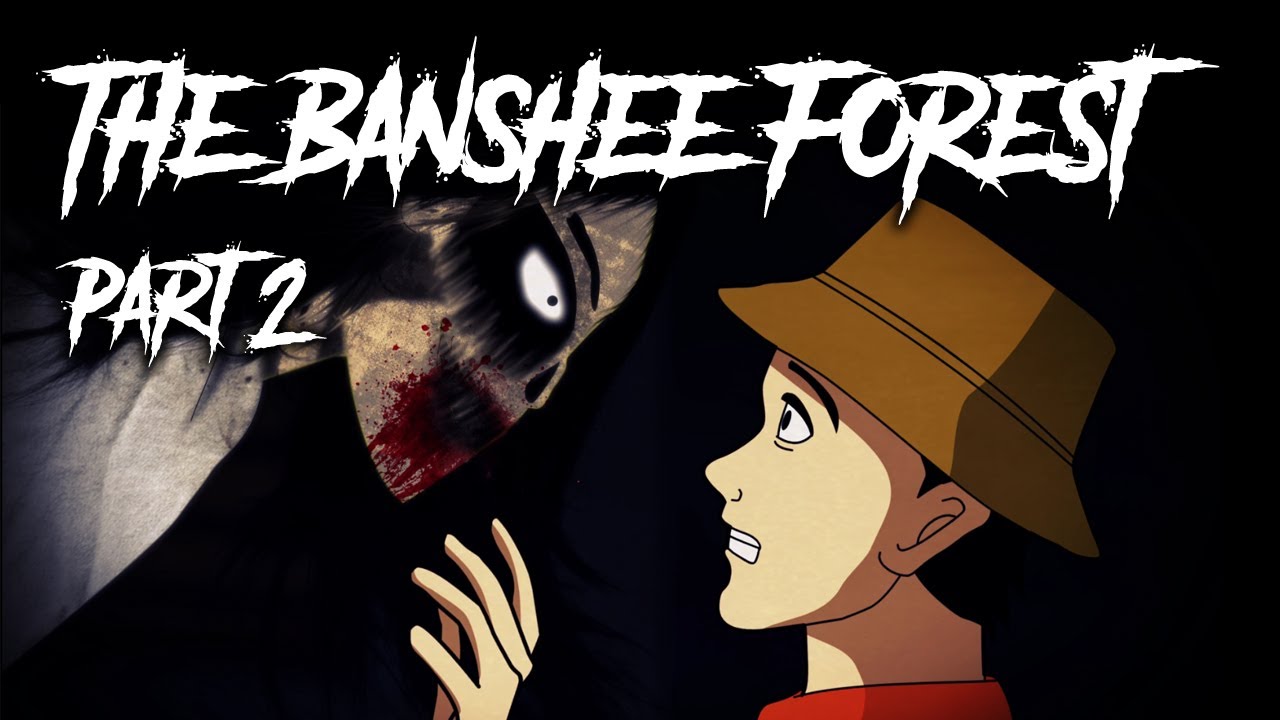 46 | The Banshee Forest - Part 2 - Animated Scary Story - YouTube