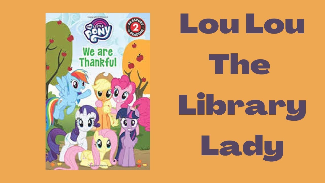 My Little Pony We Are Thankful By R.R. Busse - Story Time-Read-Aloud ...