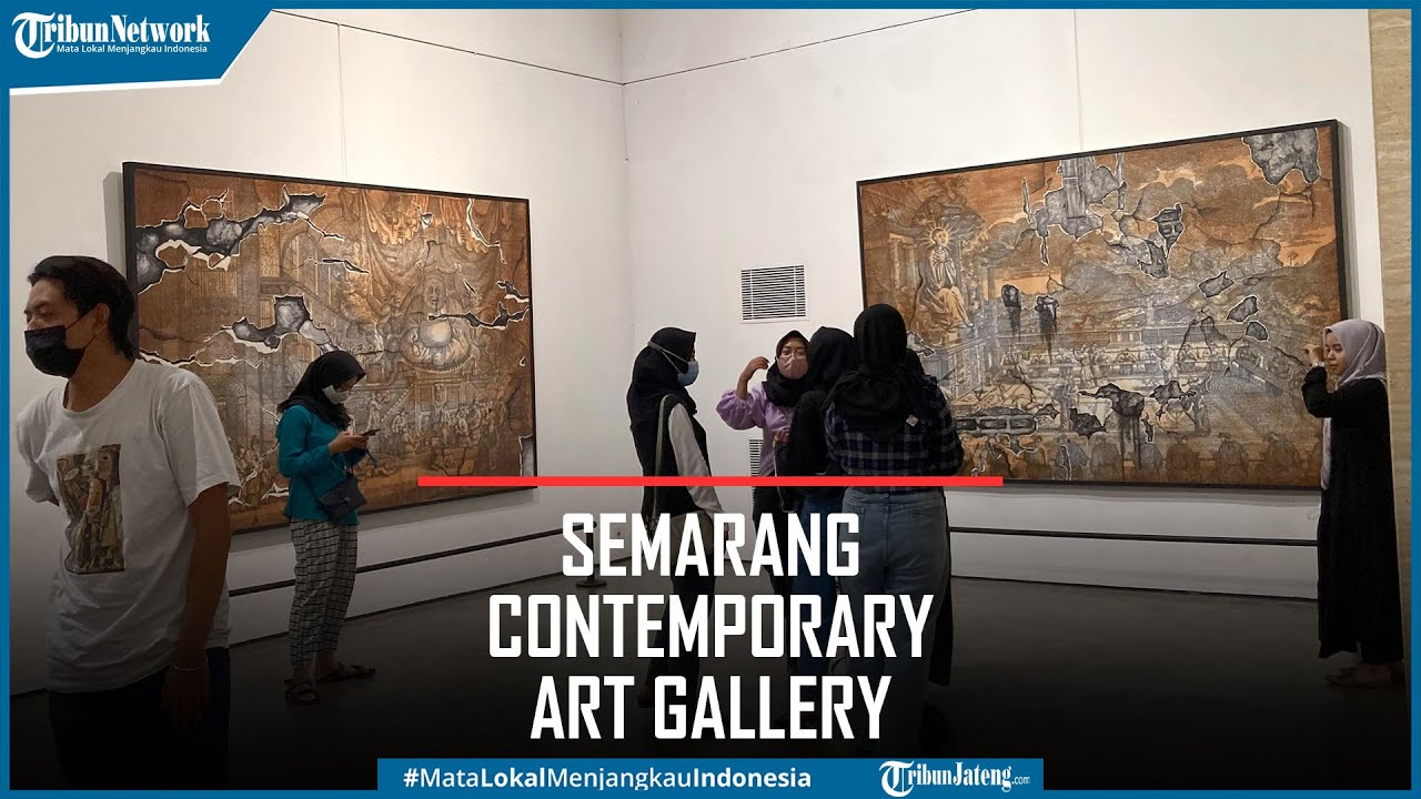 Pesona Semarang Contemporary Art Gallery di Kota Lama - YouTube