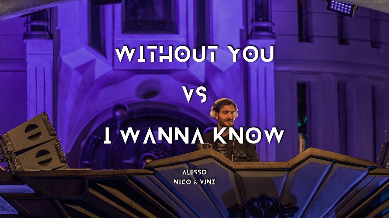 Without You / I Wanna Know (Alesso Mashup) - YouTube
