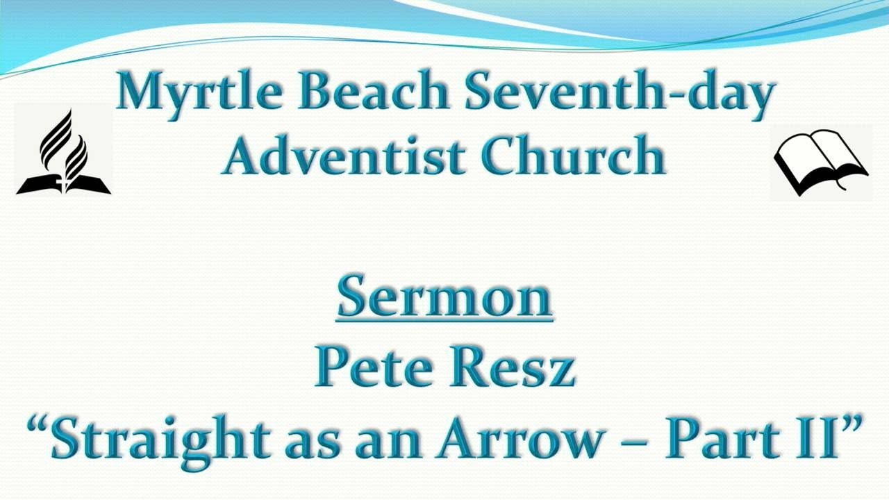Sermon - Pete Resz - Straight as an Arrow Part II 8/26/23 - YouTube