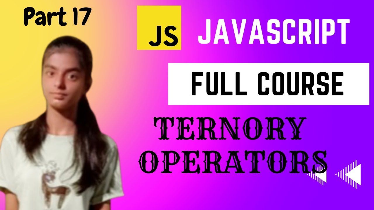 JavaScript full course | Ternory Operators | Part - 16 | Hindi - YouTube