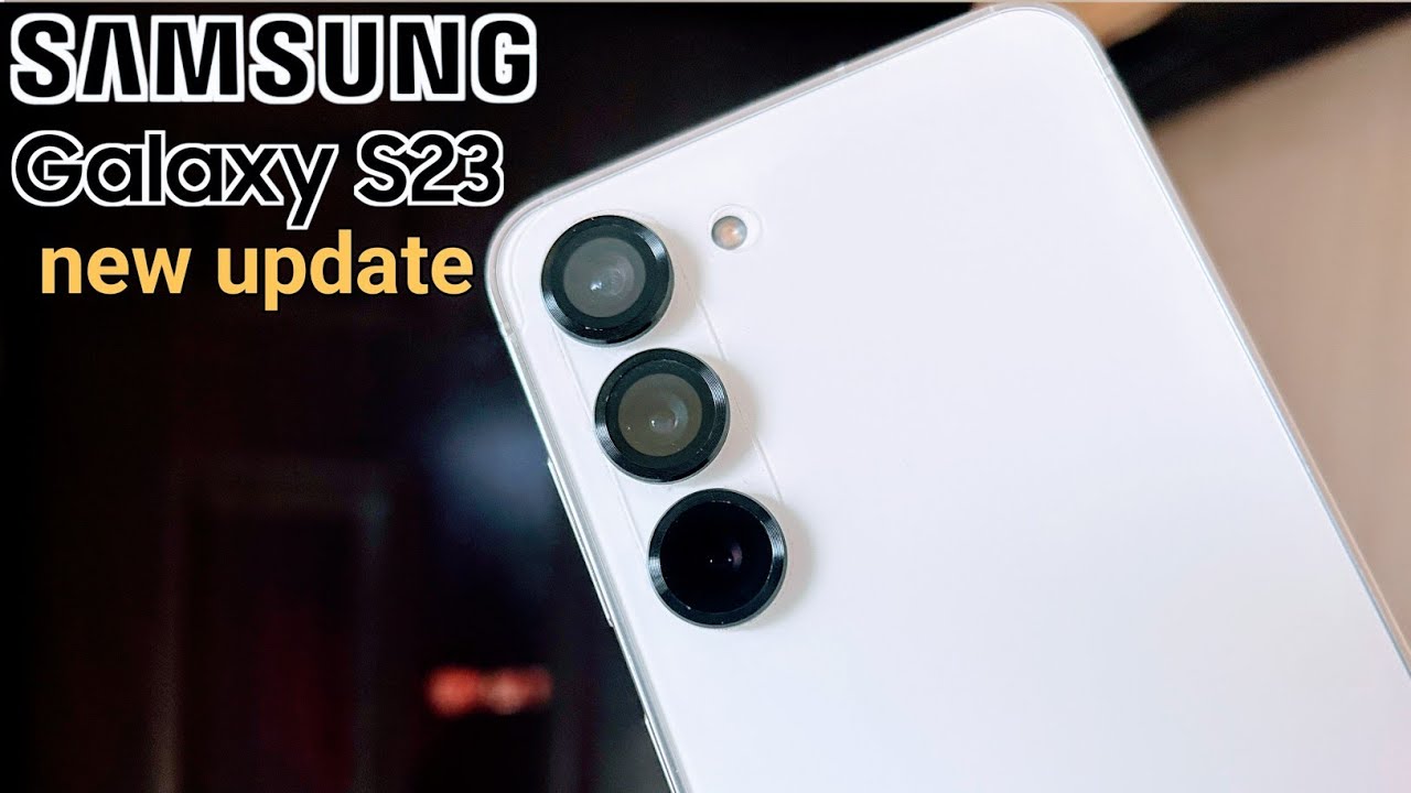 Samsung galaxy s23 new update - YouTube