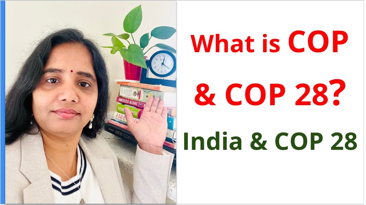 What is COP, UNFCCC & COP 28? India & COP 28 | For AEE, JEE, UGC-NET ...