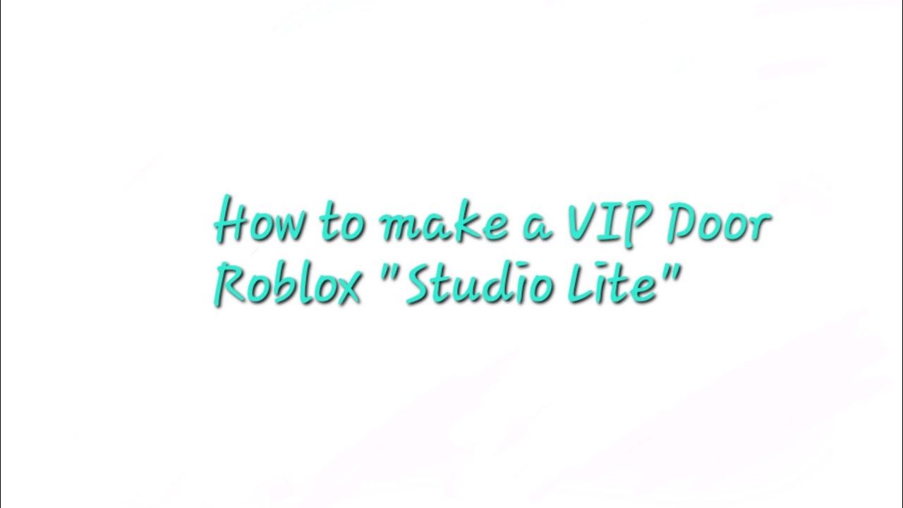 How to make a VIP Door Roblox "Studio Lite" - YouTube