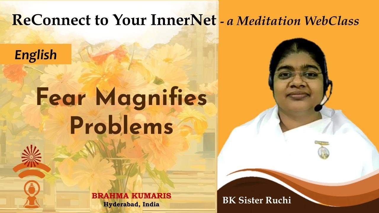 Fear Magnifies Problems - English || Reconnect to your InnerNet || Bk ...