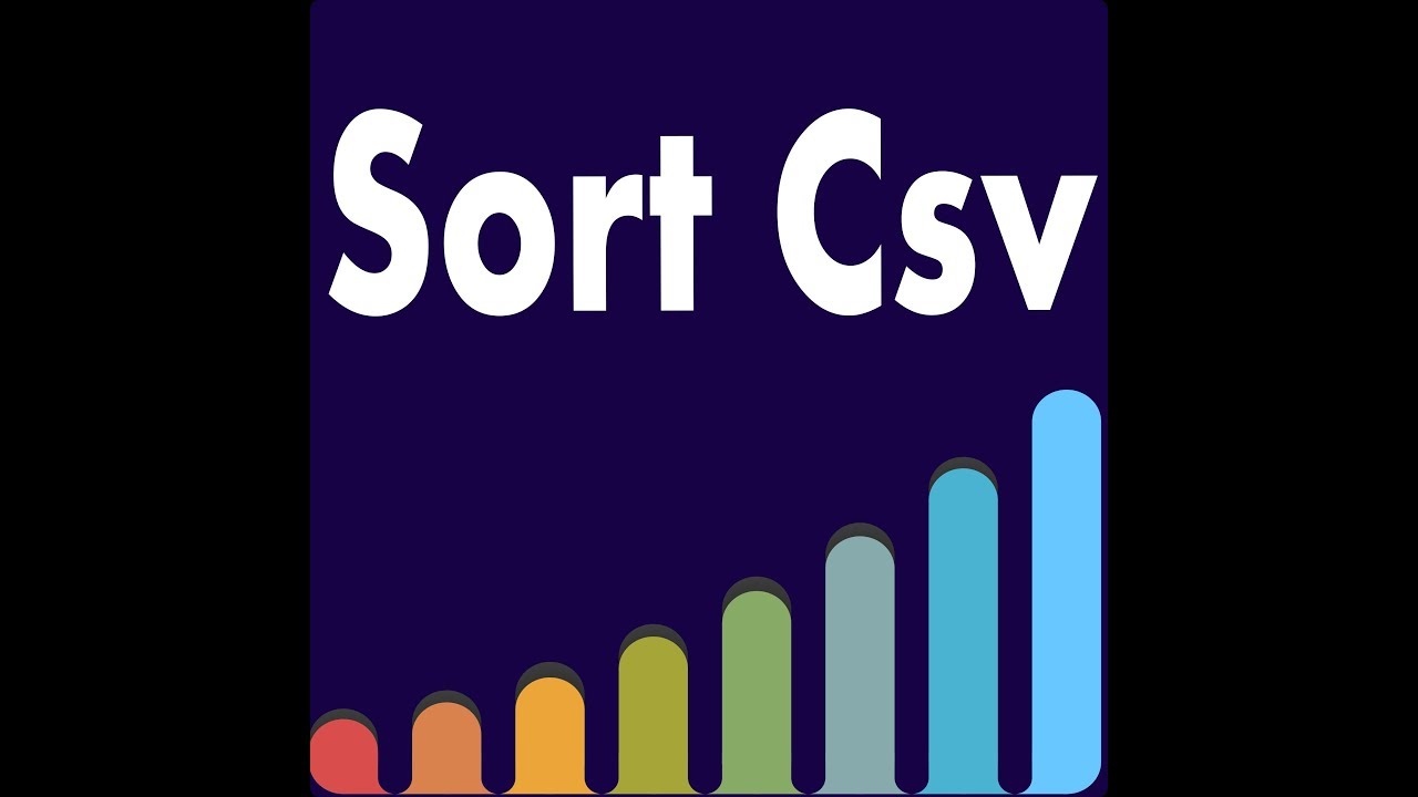 csv sort by column - YouTube