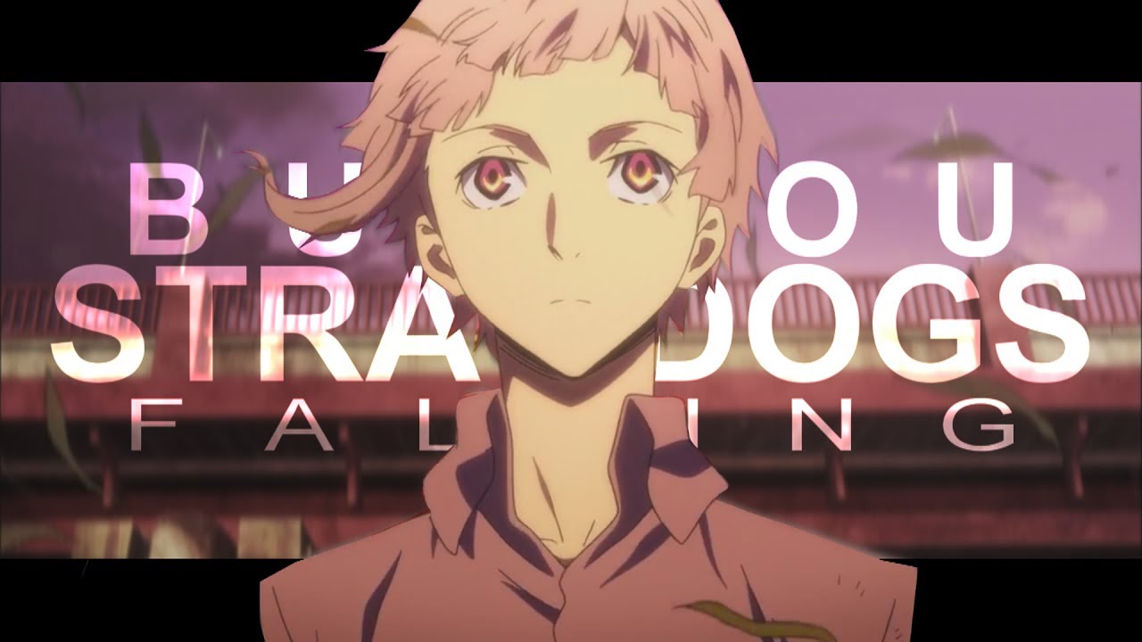 Bungou Stray Dogs | Falling [AMV] - YouTube