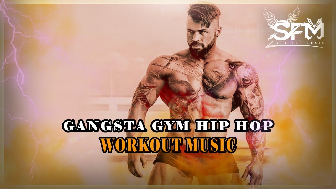 Best Gangsta Gym Hip Hop Workout Music - Svet Fit Music - YouTube