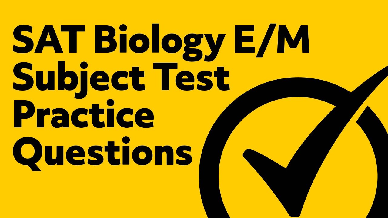 SAT Biology E/M Subject Test Practice Questions - YouTube