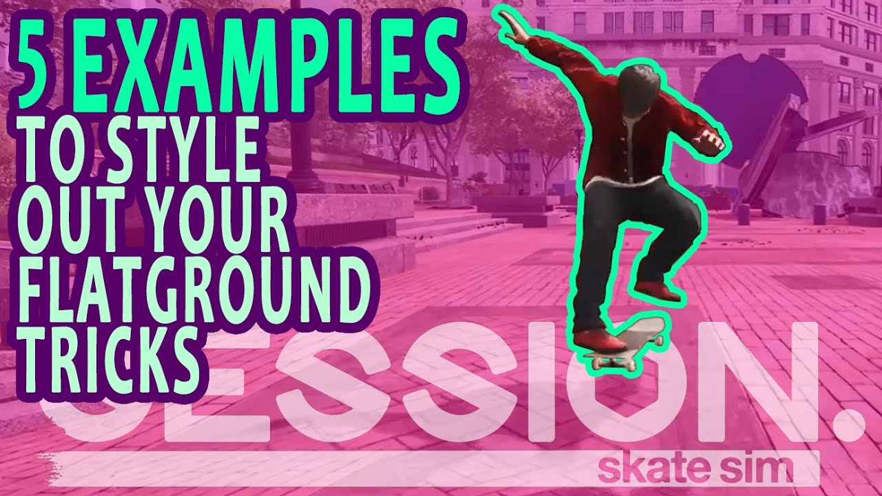 SESSION: Skate Sim Gameplay Tutorial | Examples of 5 Ways to do ...