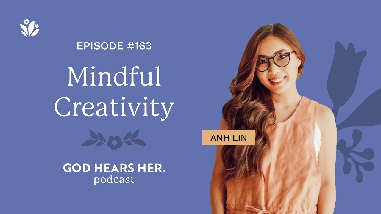 163. Mindful Creativity (with Anh Lin) - YouTube