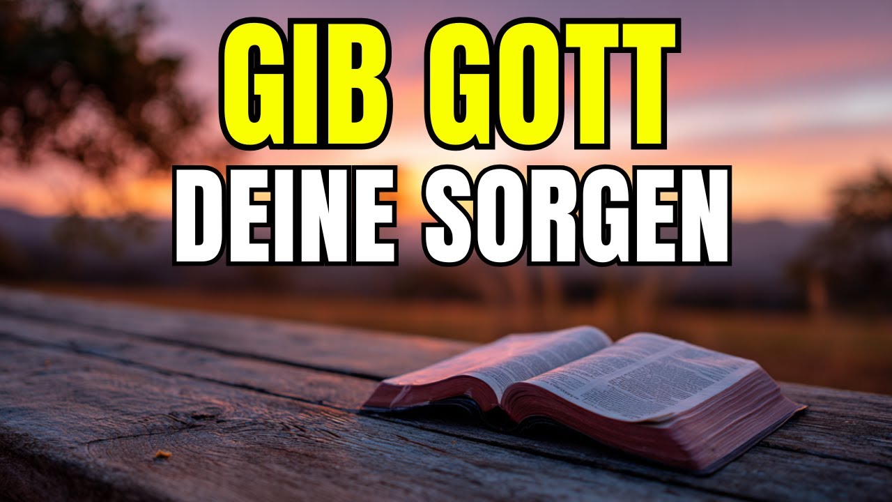 Lerne, deine Sorgen in Gottes Hände zu legen - YouTube