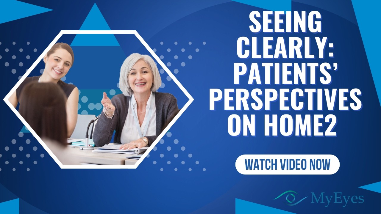 Seeing Clearly: Patients' Perspectives on Home2 - YouTube