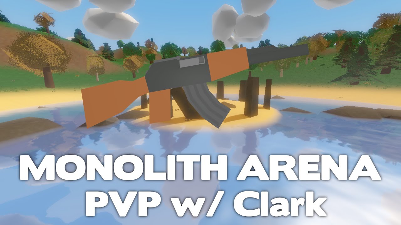 Unturned Monolith Arena | PVP w/ Clark ! BEEPPPP! - YouTube