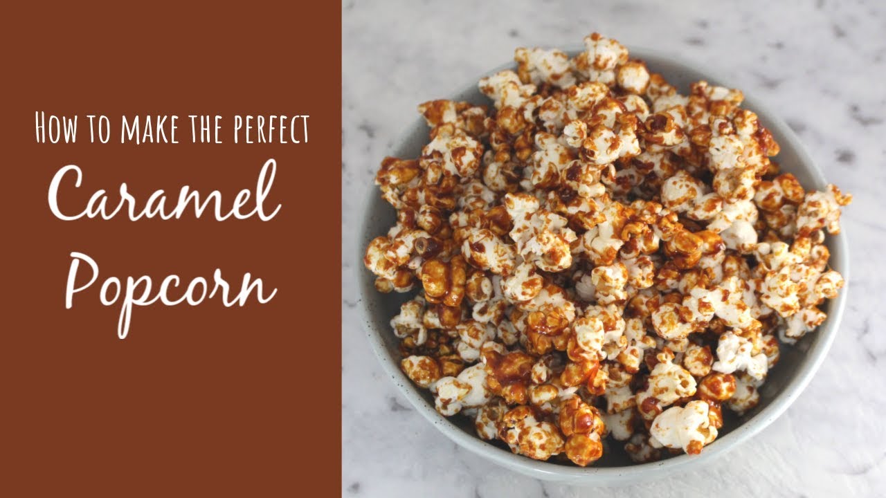 How to make the perfect Caramel Popcorn, Make perfect popcorn at home ...
