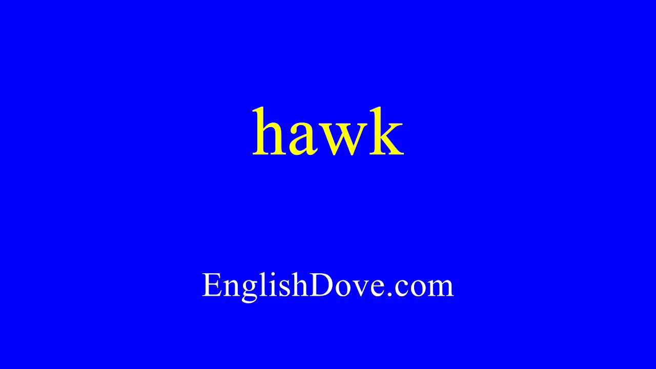 How to pronounce hawk in American English. - YouTube