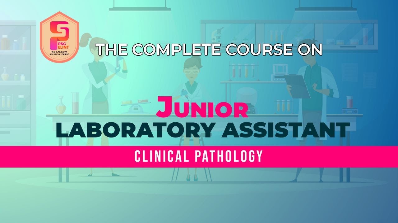 COMPLETE COURSE ON JUNIOR LABORATORY ASSISTANT :CLINICAL PATHOLOGY ...
