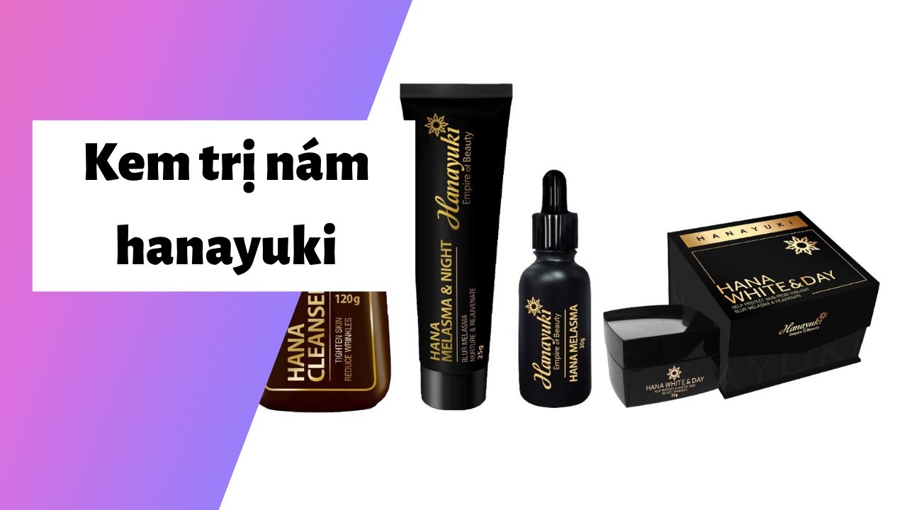 Review kem trị nám hanayuki có tốt không? Cách sử dụng? Giá bao nhiêu ...