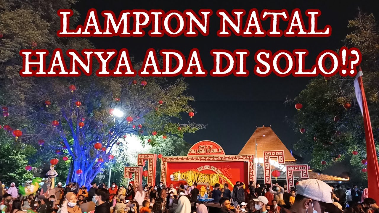 PERTAMA KALI NYA LAMPION NATAL MENYALA MERIAH DI KOTA SOLO JAWA TENGAH ...