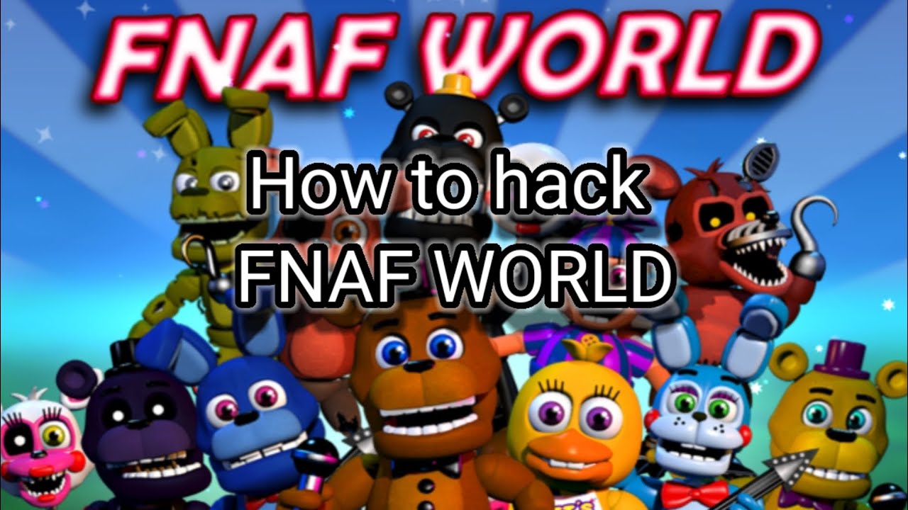 How to hack FNAF WORLD - YouTube