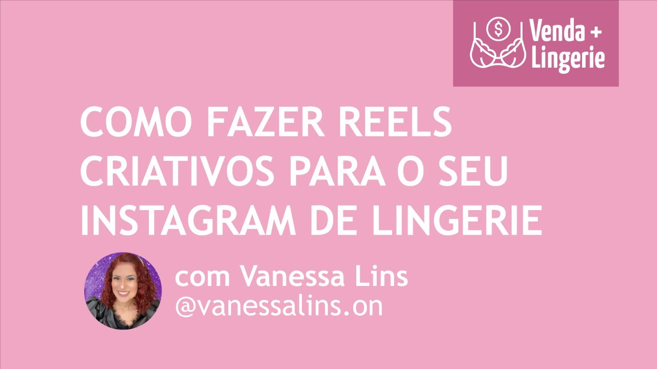 Como fazer reels criativos para o seu Instagram de Lingerie - Venda ...