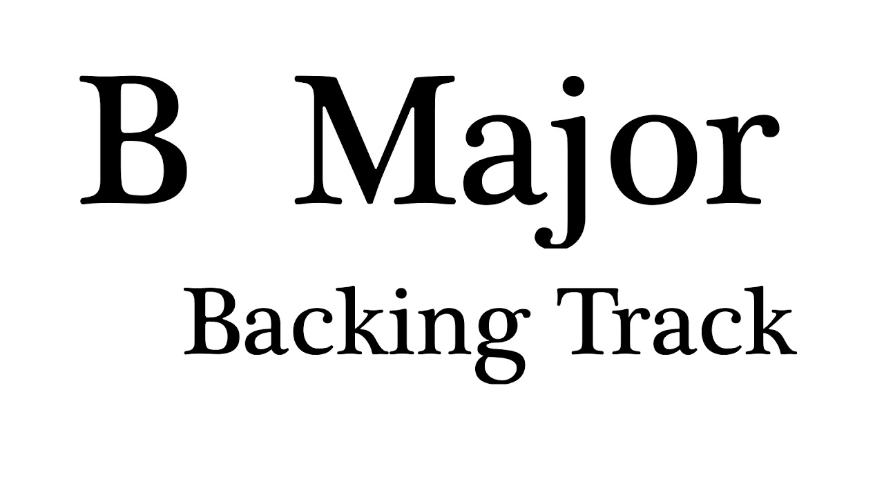 B Major Backing Track #LBT01B - YouTube