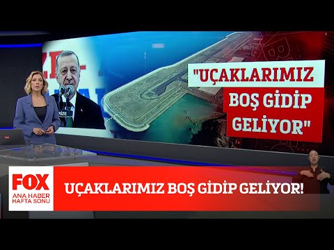 Uçaklarımız boş gidip geliyor! 15 Mayıs 2022 Gülbin Tosun ile FOX Ana Haber Hafta Sonu