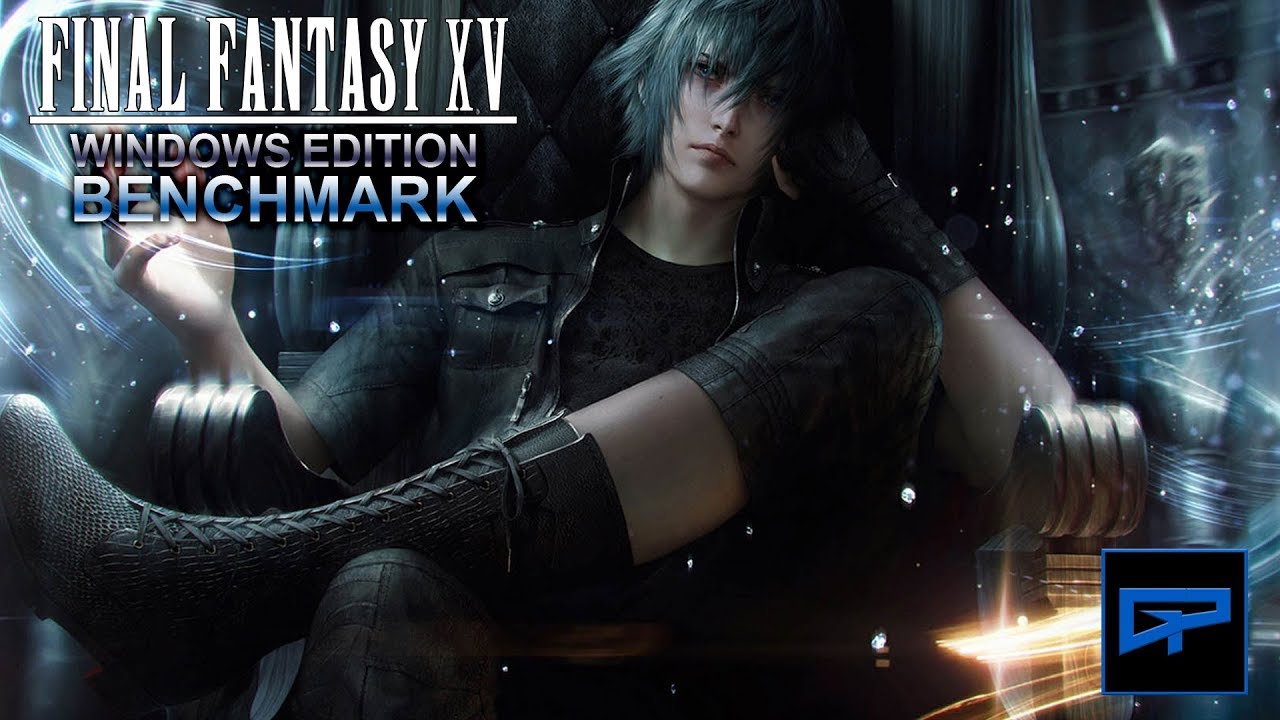 FINAL FANTASY XV BENCHMARK TOOL | Final Fantasy XV - YouTube