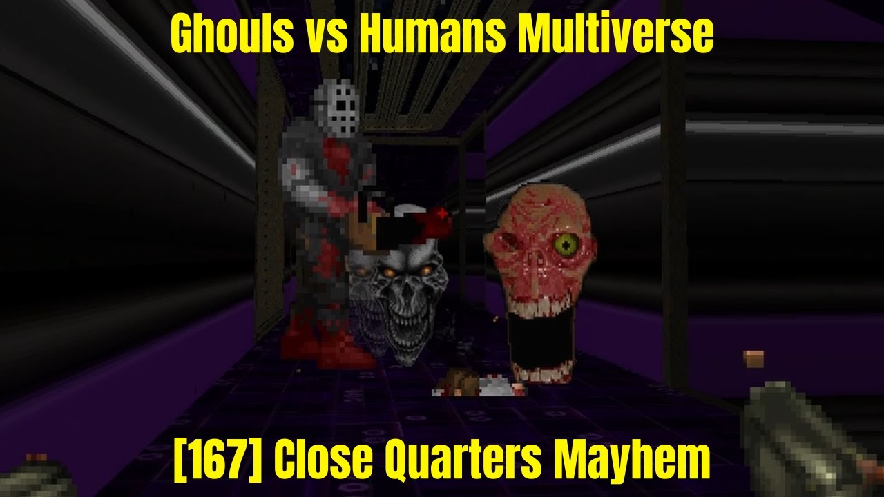 [167] Close Quarters Mayhem - Ghouls vs Humans Multiverse - YouTube