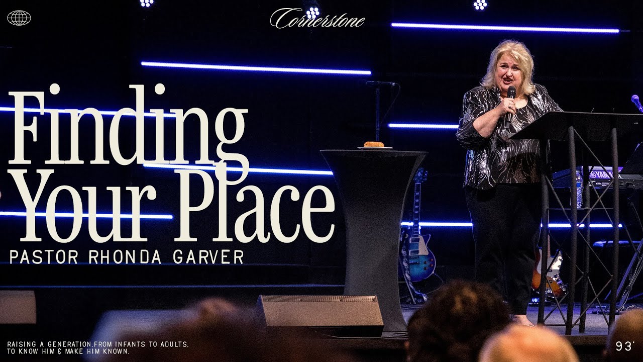 Finding Your Place | Pastor Rhonda Garver | Cornerstone Word of Life ...