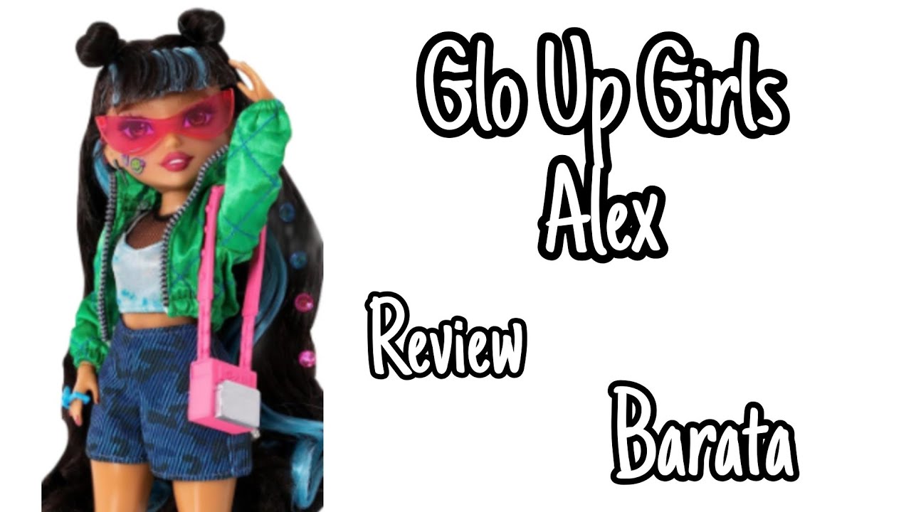 REVIEW GLO UP GIRLS - ALEX - YouTube
