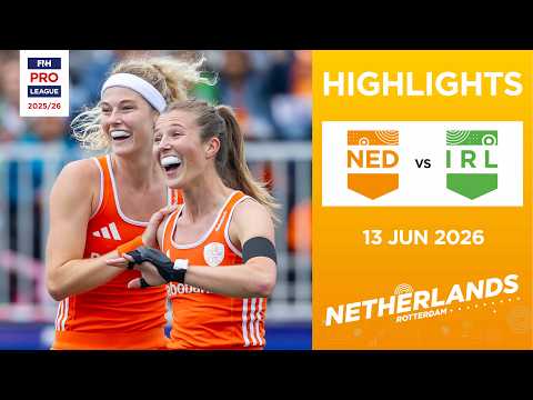 Netherlands vs Ireland (W) | Full Highlights | FIH Hockey Pro League 2025-26 | 13 June 2026