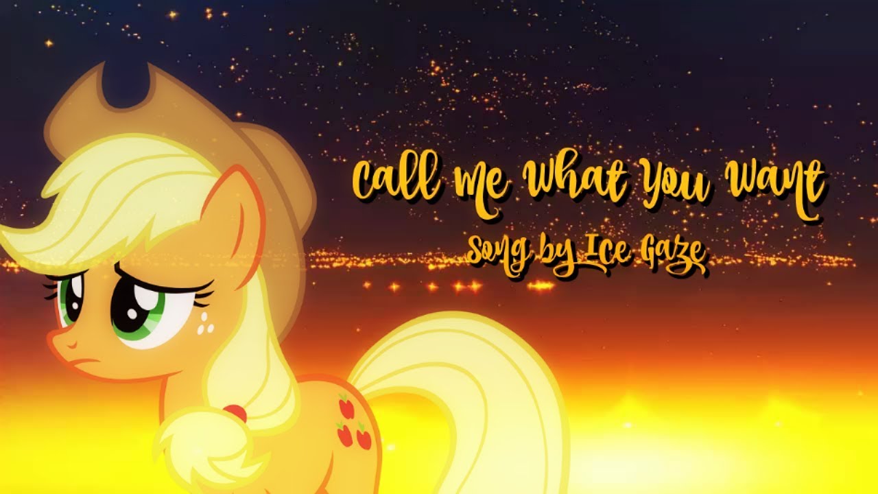 Call Me What You Want - MLP Original Song - YouTube