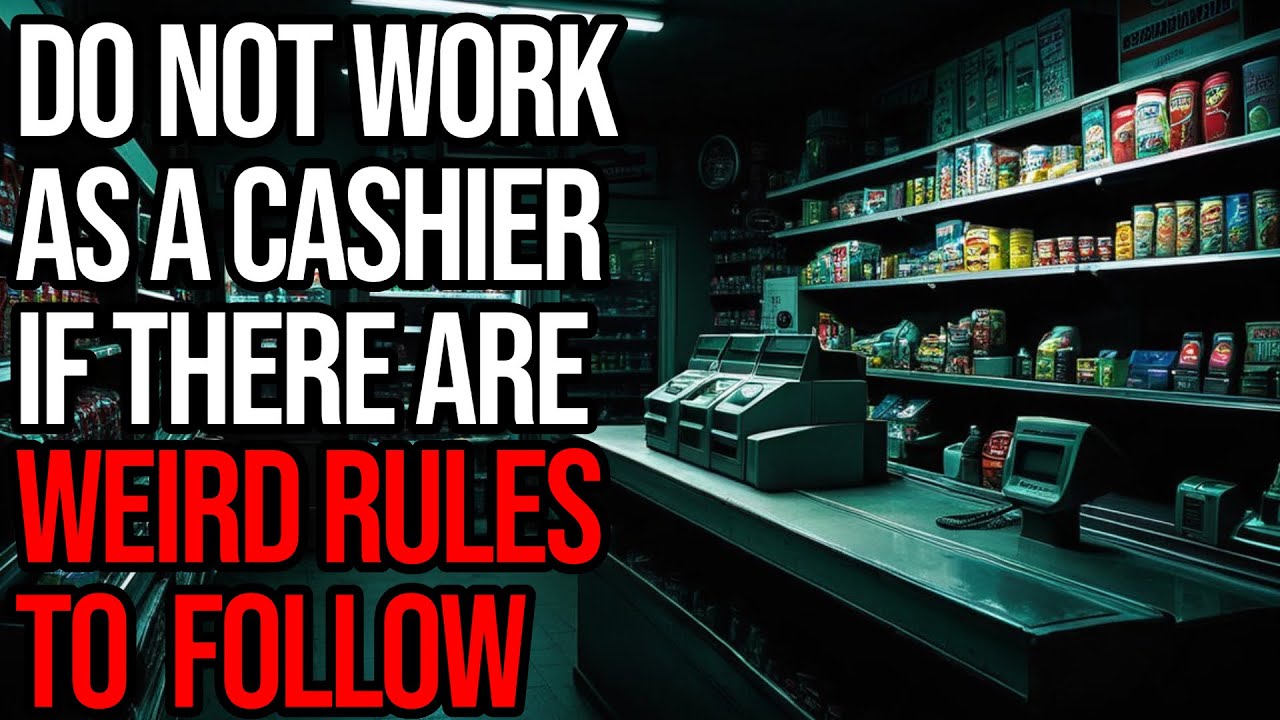 I Got Hired to Work as a Cashier: There were a list of Creepy Rules to ...