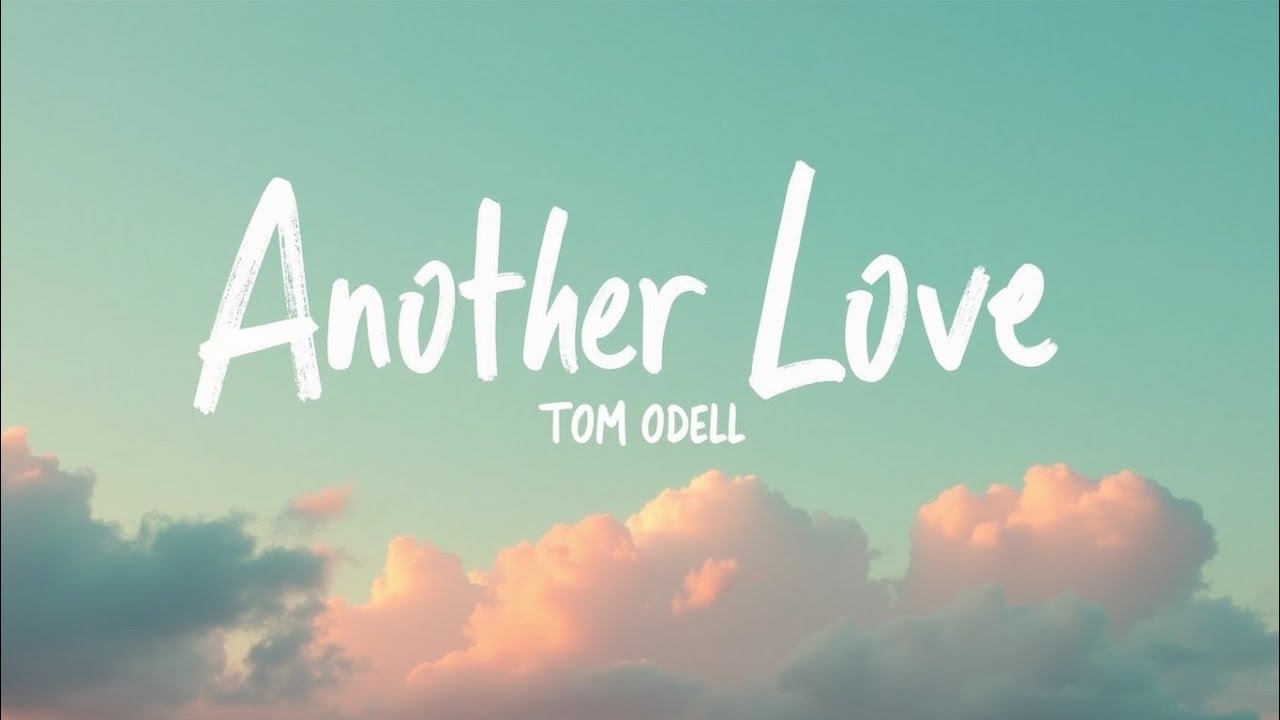Tom Odell – Another Love (Lyrics Video) | Sad & Emotional Song - YouTube