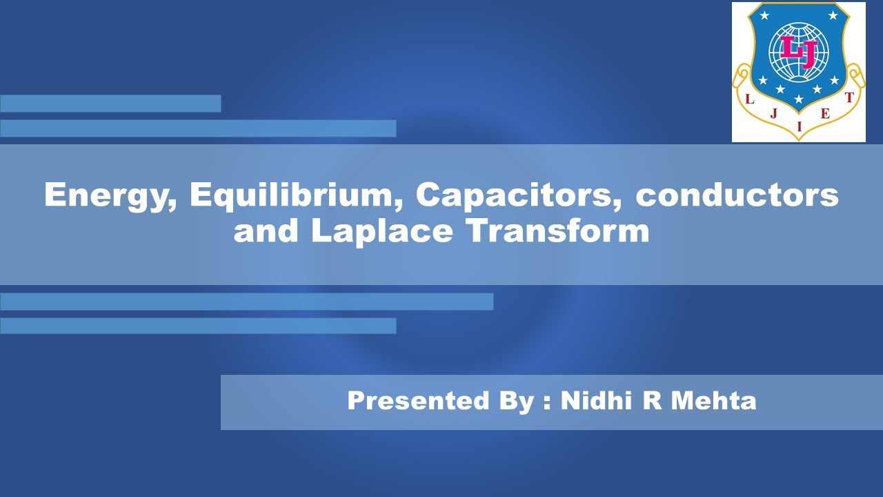 Lec- 21-Energy, Capacitors, Conductors and Laplace Transform - YouTube