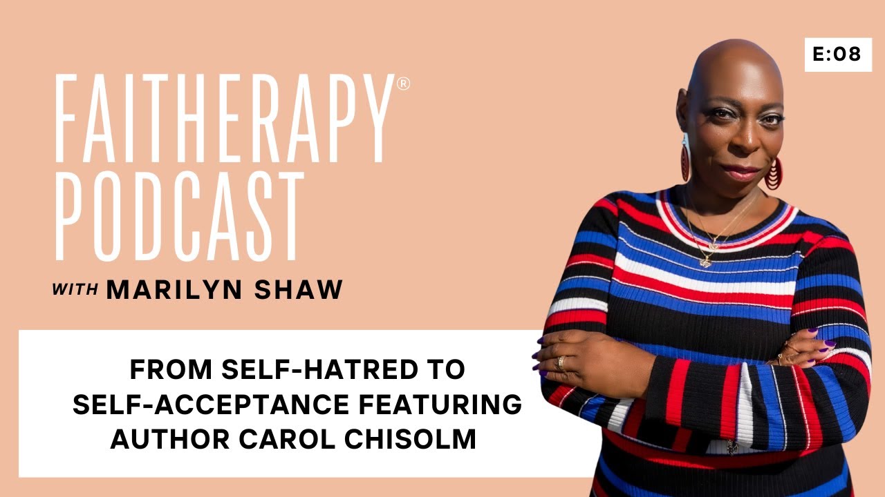 From Self-Hatred to Self-Acceptance featuring Author Carol Chisolm ...